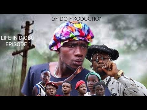 LIFE IN DIOBU MOVIE (EPISODE 1 OFFICIAL VIDEO) - YouTube