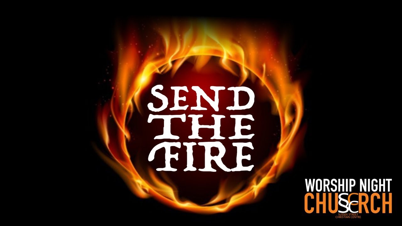 SEND THE FIRE | WORSHIP|Night @ SSCC 23rd May 2021 - YouTube
