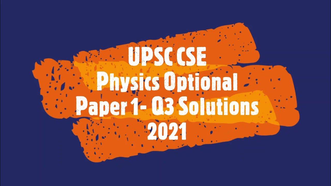 UPSC CSE Physics Optional Solution 2021 Q3 all parts |BBSbaba Physics| - YouTube