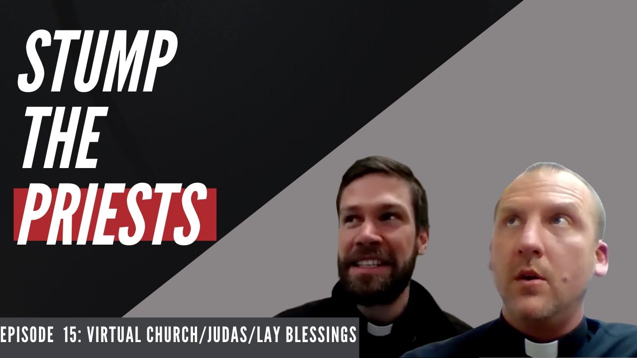 Stump the Priests - Episode 15 - Fr. Joe Freedy and Fr. Adam Potter ...