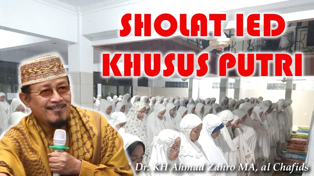 HUKUM SHOLAT IED KHUSUS PUTRI : Prof Dr KH Ahmad Zahro MA al-Chafidz ...