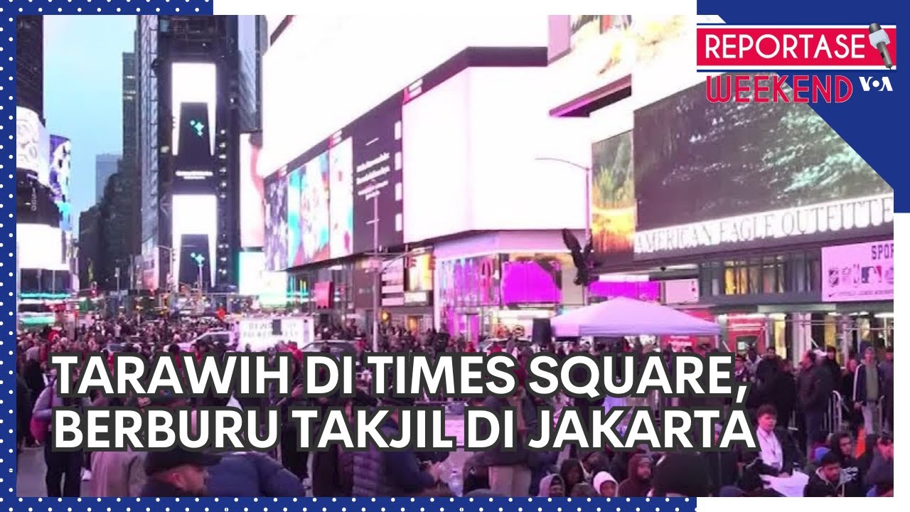 Reportase Weekend: Tarawih di Times Square New York, Berburu Takjil di ...
