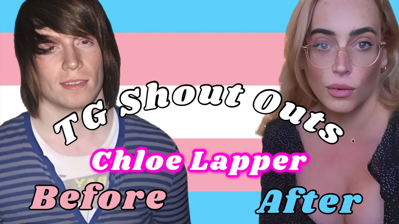 Transgender Shout Outs #0089 🏳️‍⚧️ (Chloe Lapper) HRT Male To Female ...