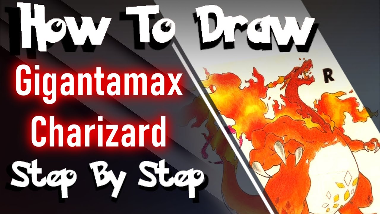 How To Draw Gigantamax Charizard Step By Step - YouTube