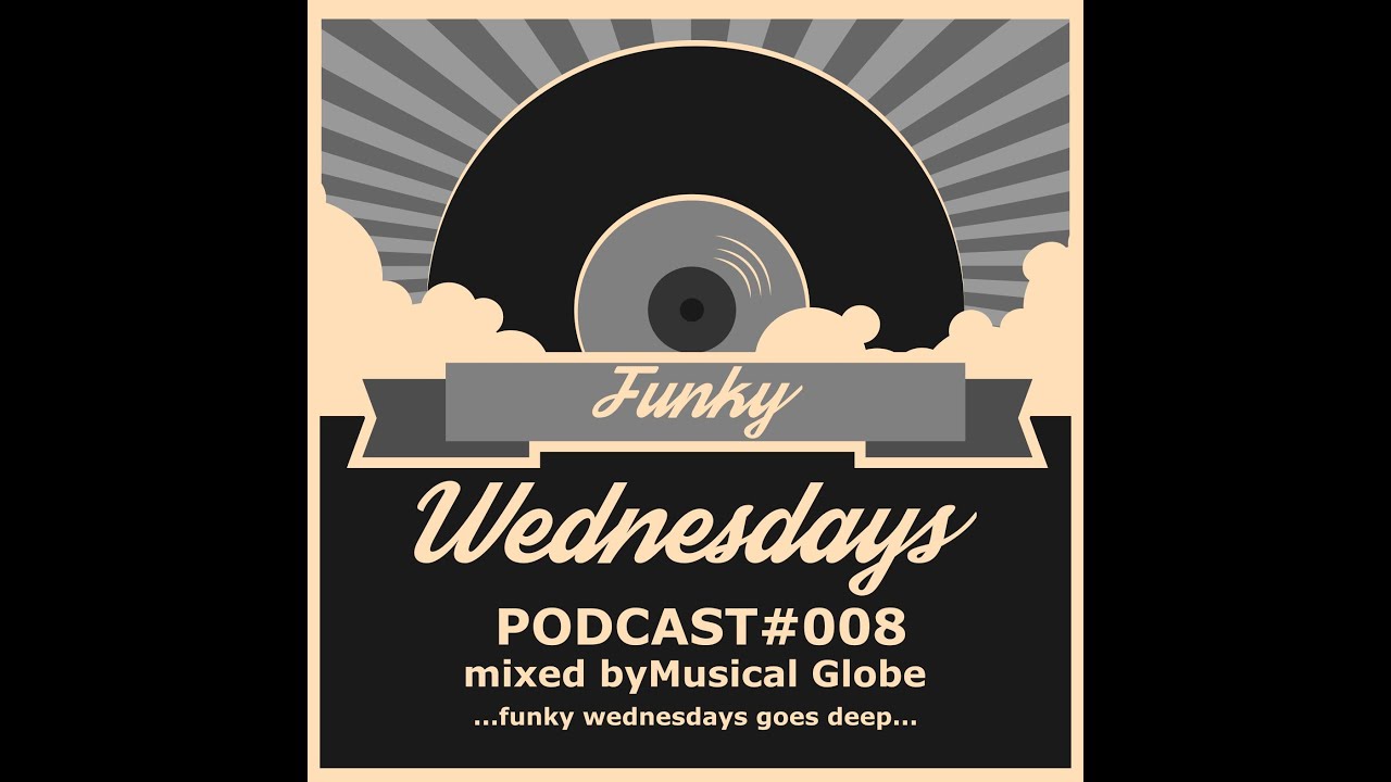 FW PDCST 008 | Deep, Funky, & Groovy | Mixed By Musical Globe 🎧 - YouTube