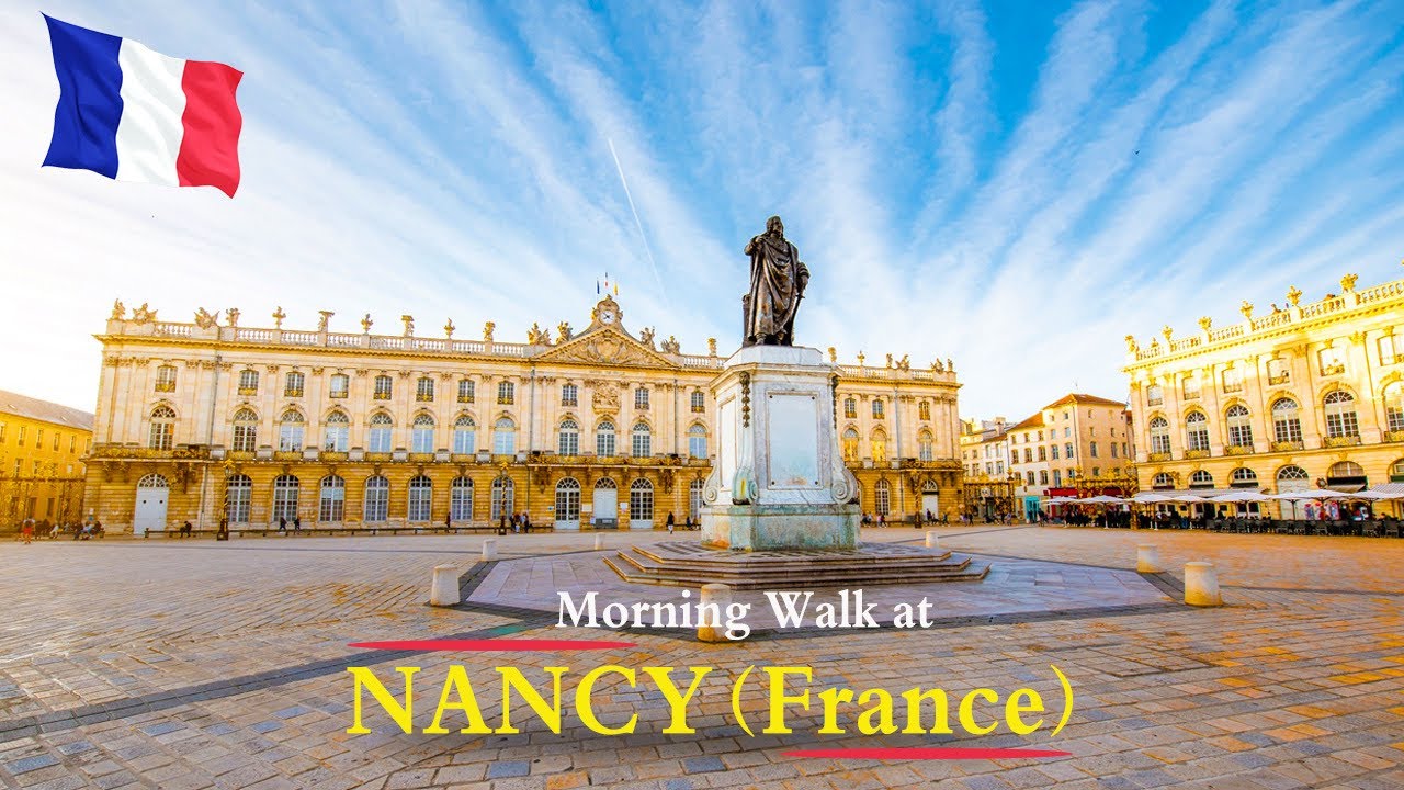 Nancy, France - Morning Walking Tour. Ultra HD 2K 60fps | SHERAP ...