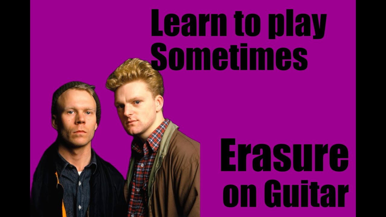 Learn to Play Sometimes by Erasure on Guitar Easy Chords and Close Ups ...