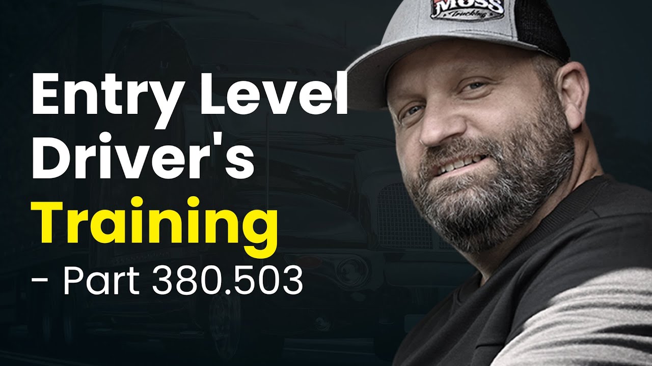 Entry Level Driver's Training - Part 380.503 - YouTube
