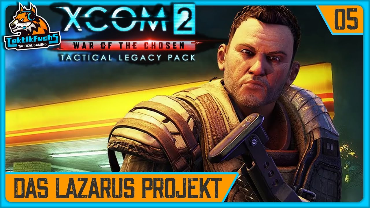 Mission 5 - Das Lazarus Projekt | XCOM 2 Tactical Legacy Pack - YouTube