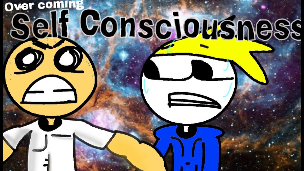 Over coming Self-consciousness - YouTube