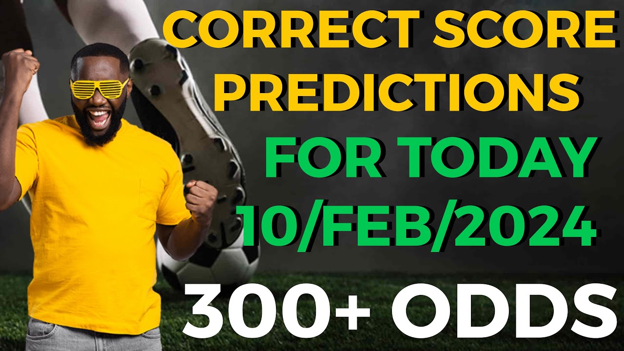 CORRECT SCORE PREDICTIONS TODAY: |10/02/2024| BETTING TIPS,SOCCER ...
