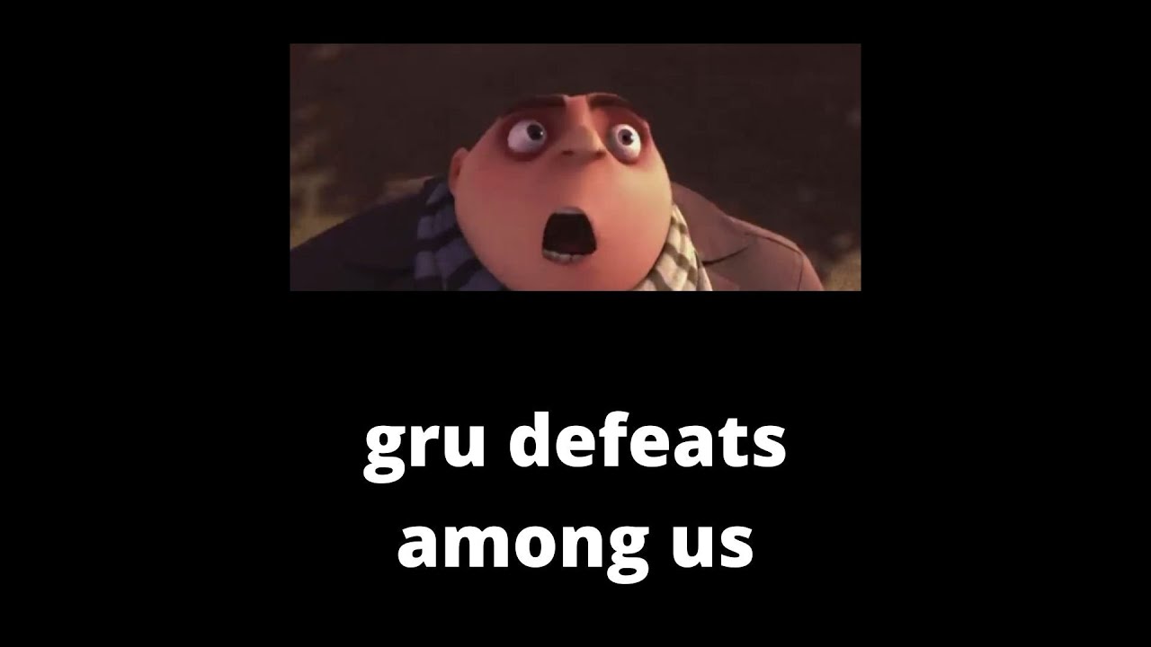 gru defeats among us - YouTube