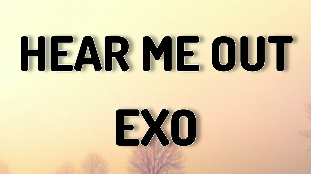 HEAR ME OUT - EXO (LYRICS VIDEO) - YouTube
