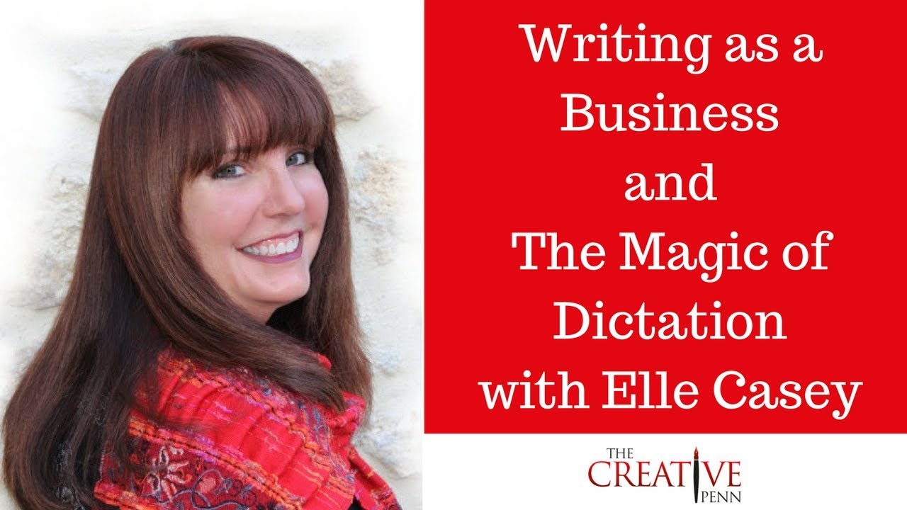 Writing As A Business And The Magic Of Dictation With Elle Casey - YouTube