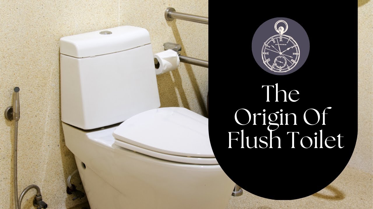 The Origin Of Flush Toilet - YouTube