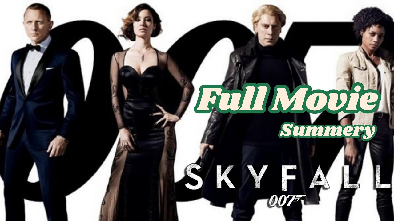 James Bond in Skyfall (2012): The Story Behind the Action | Movie Summary" - YouTube