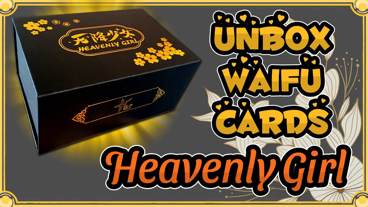 Abri uma box de cards de Waifu, da coleção Heavenly girl #waifu # ...