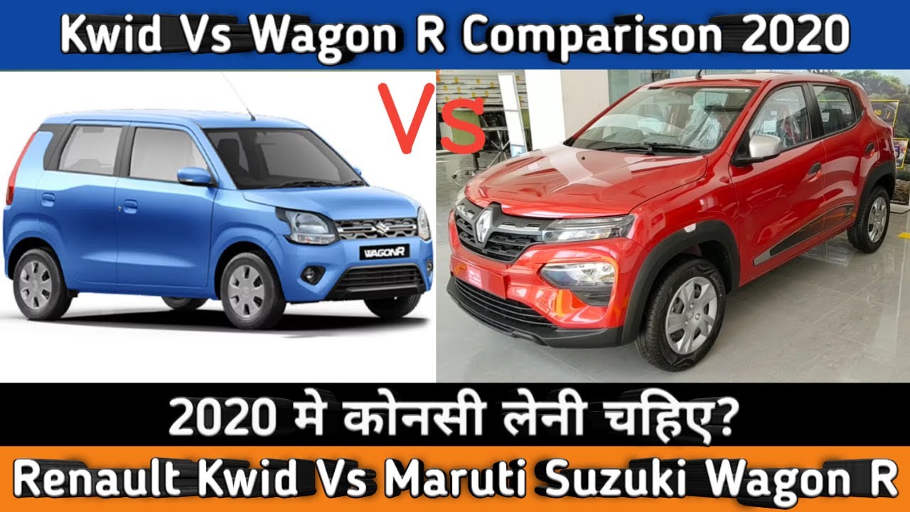 Kwid Vs Wagon R 2020 | Wagonr Vs Kwid | Renault Kwid RXT 1.0 Vs Maruti ...