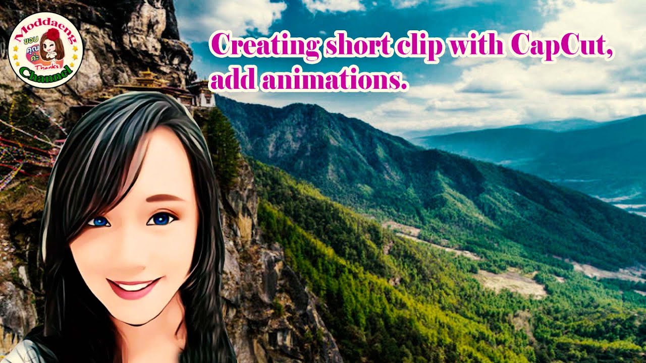 🥳😘👋สร้างคลิปสั้นด้วย CapCut พร้อมเพิ่มแอนิเมชั่น Creating short clip ...