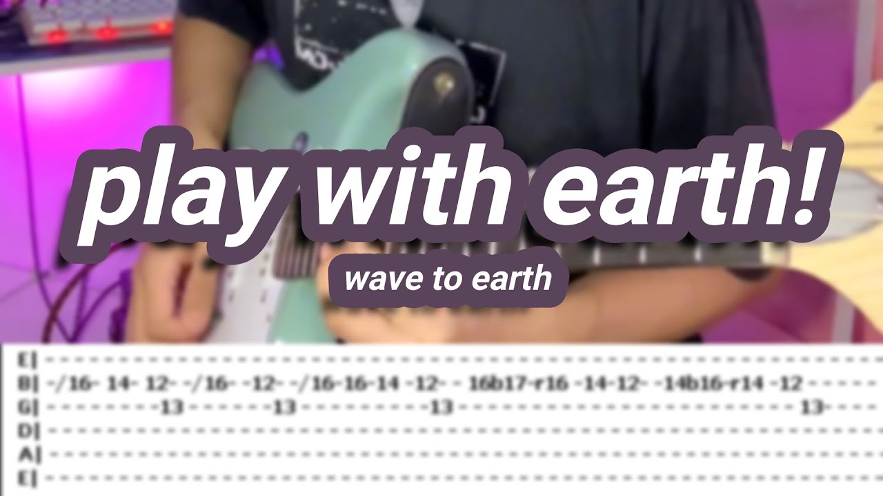 play with earth! |©wave to earth |【Guitar Cover】with TABS - YouTube