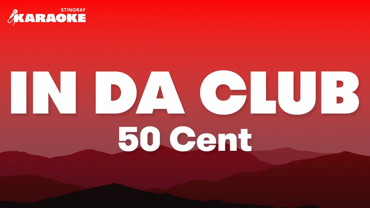 50 Cent - In Da Club (Karaoke Version) - YouTube