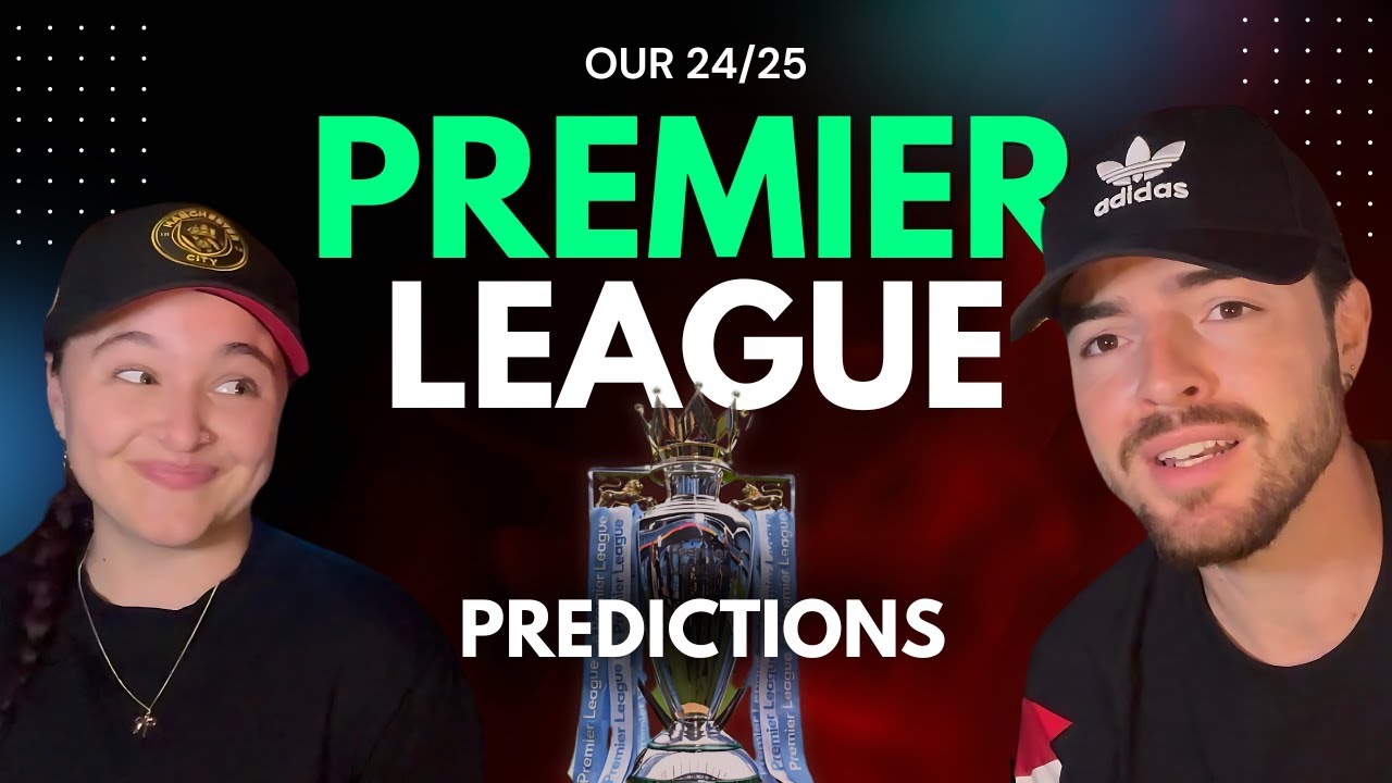 OUR 24/25 PL TABLE PREDICTIONS! - YouTube