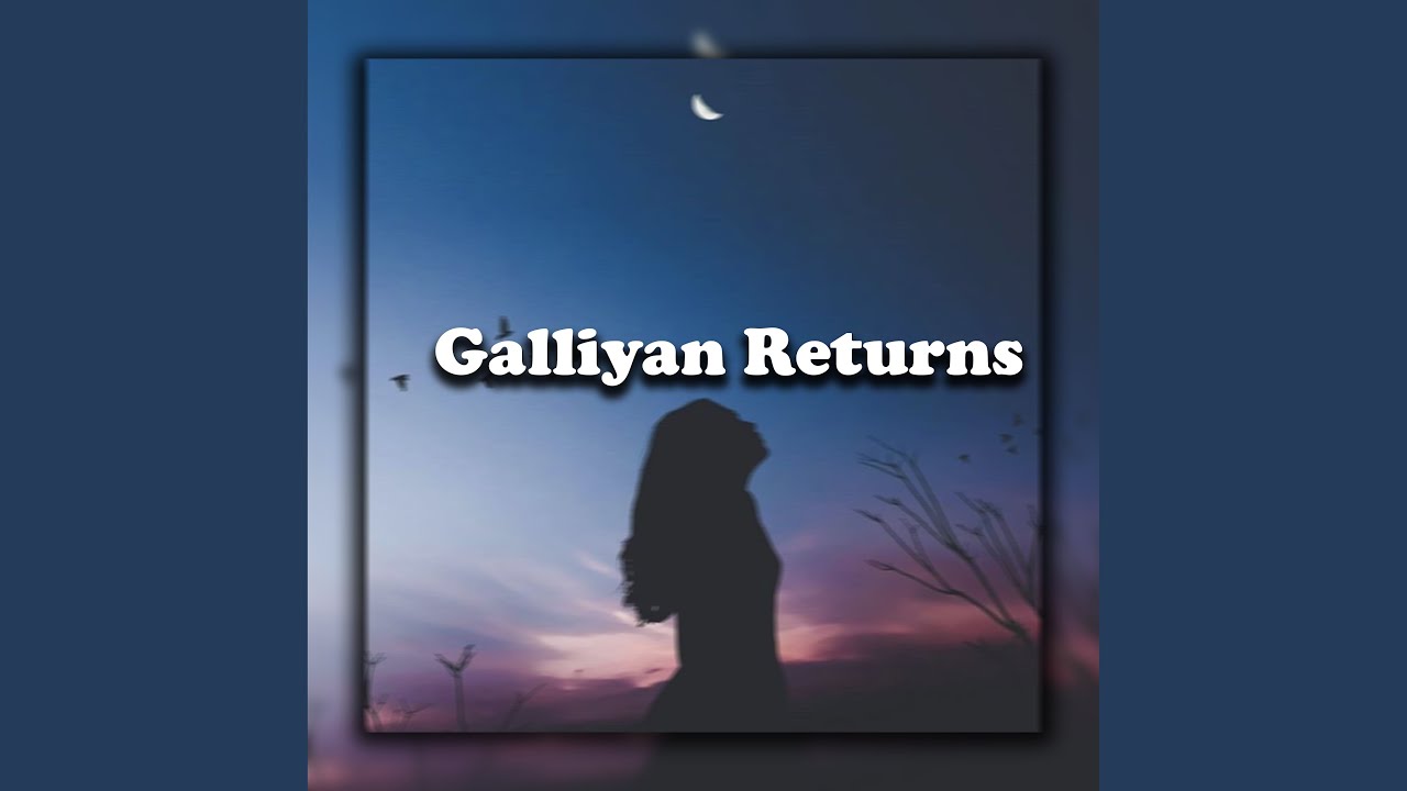 Galliyan Returns - YouTube