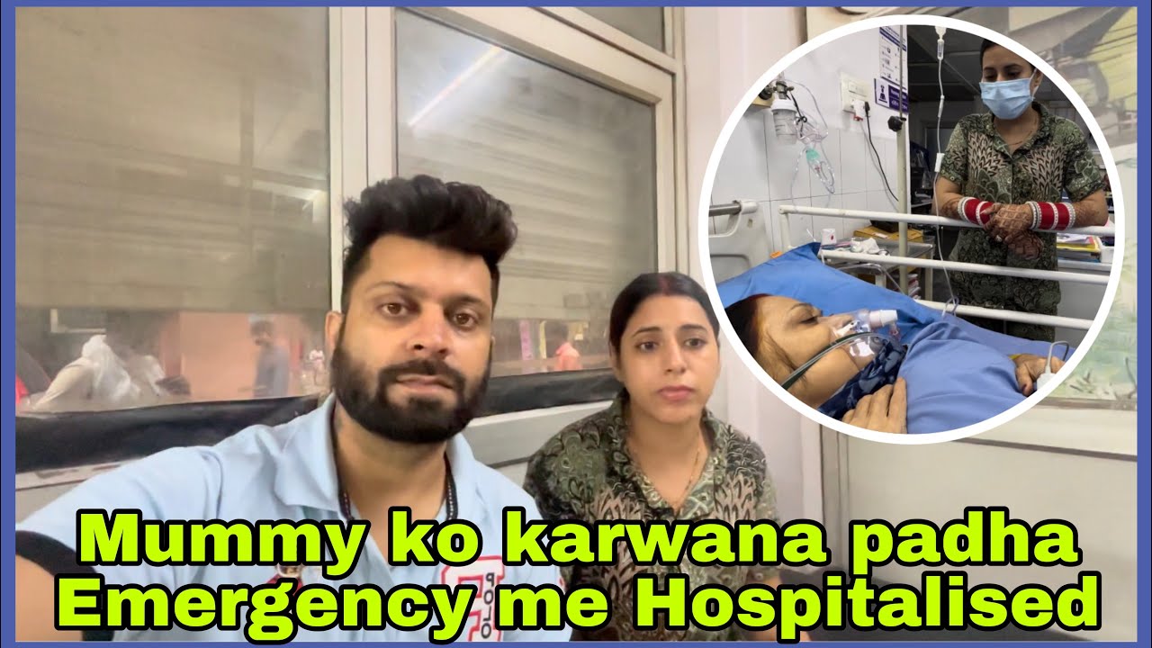 Mummy ko karwana padha Emergency me Hospitalised 😞 - YouTube