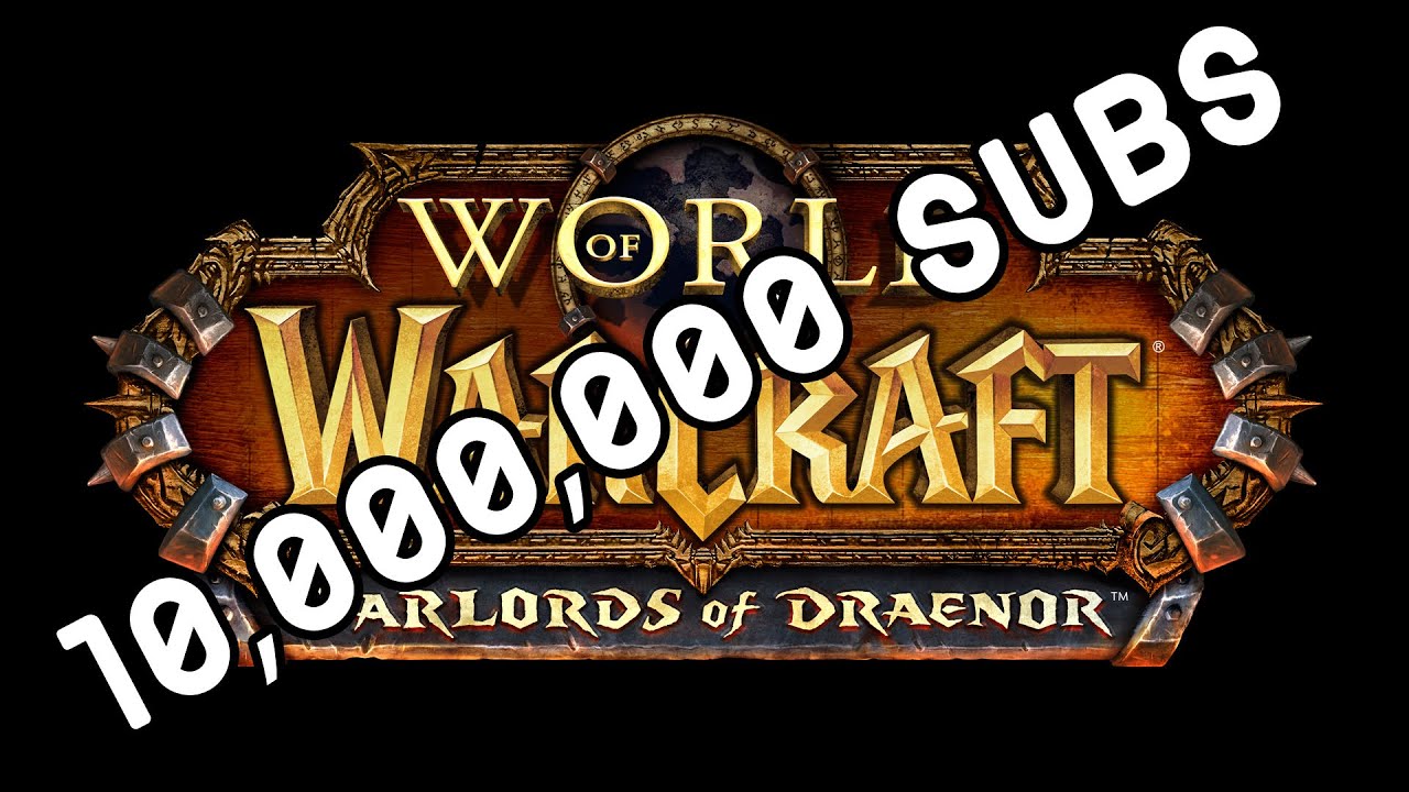 WoW SUB NUMBERS SOAR TO 10,000,000 (Warlords of Draenor) !! - YouTube
