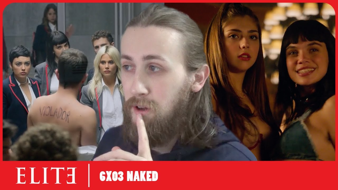 THEY GOT REVENGE! - Elite 6X03 - 'Naked' Reaction - YouTube