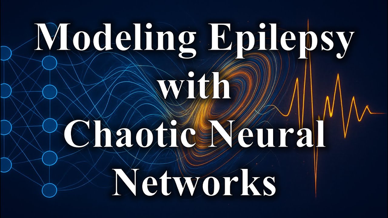 Modelling Epilepsy through Chaotic Neural Networks - YouTube
