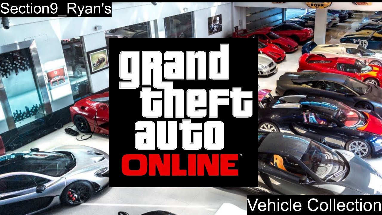 Section9_Ryan's GTA 5 Online Car Collection - YouTube