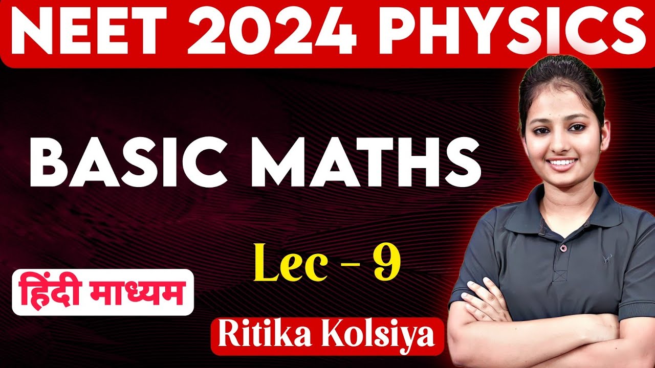 Basic Maths Lec - 9 ll NEET 2024 ll Hindi Medium ll Ritika Kolsiya ...