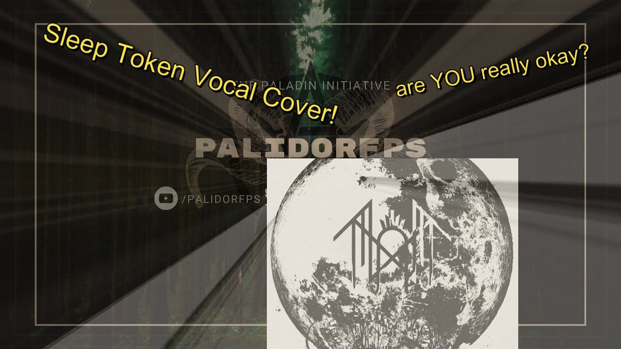 Sleep Token - Are you Really Okay? Vocal Cover by PalidorFPS - YouTube