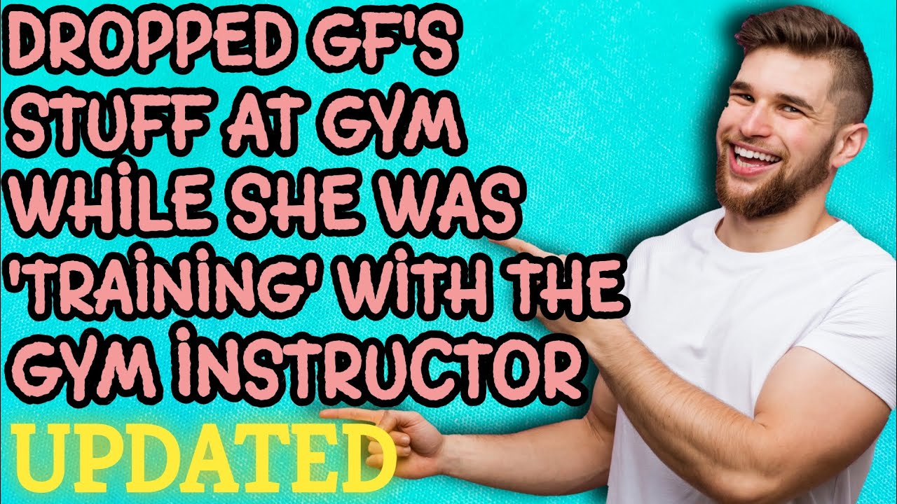 UPDATE Dropped Off GF's Stuff Outside Gym While She Was 'In Session ...