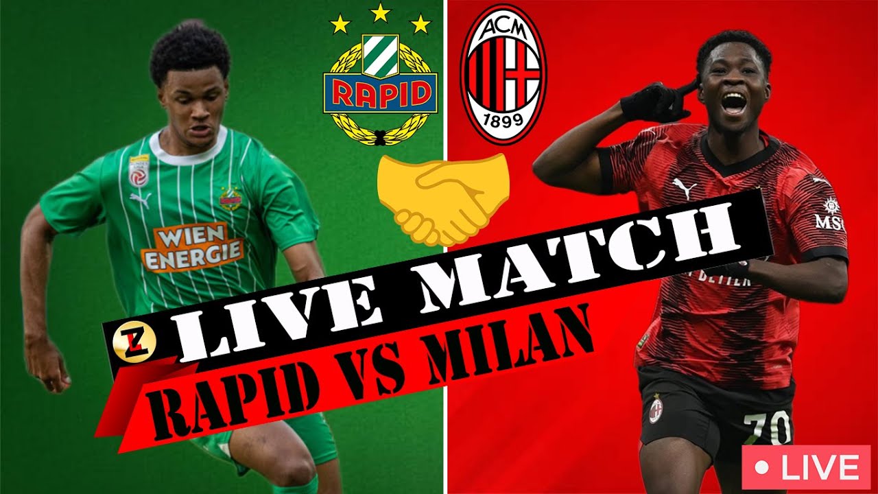 🔴RAPID VIENNA vs AC MILAN LIVE!! / #rapidviennamilan #amichevole - YouTube