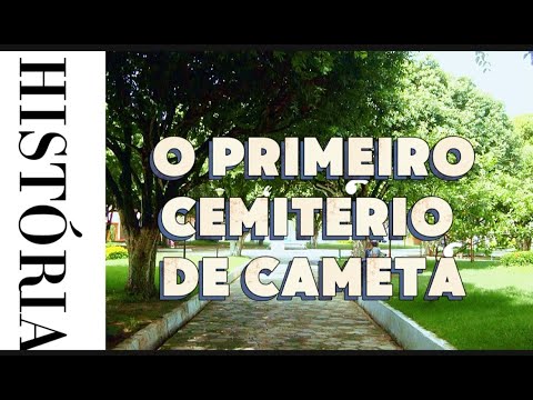 O primeiro cemitério de Cametá - YouTube