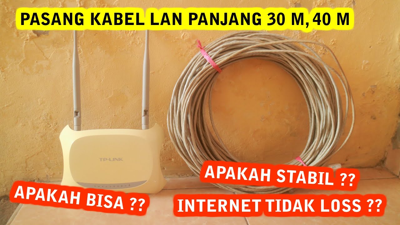TEST Pasang Kabel LAN Panjang 30 - 40 meter, Apakah Bisa, Apakah Stabil ...