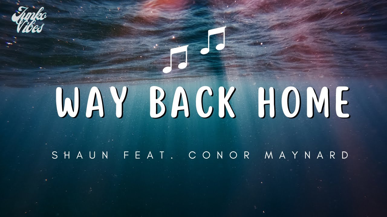 SHAUN ft. Conor Maynard - Way Back Home - YouTube