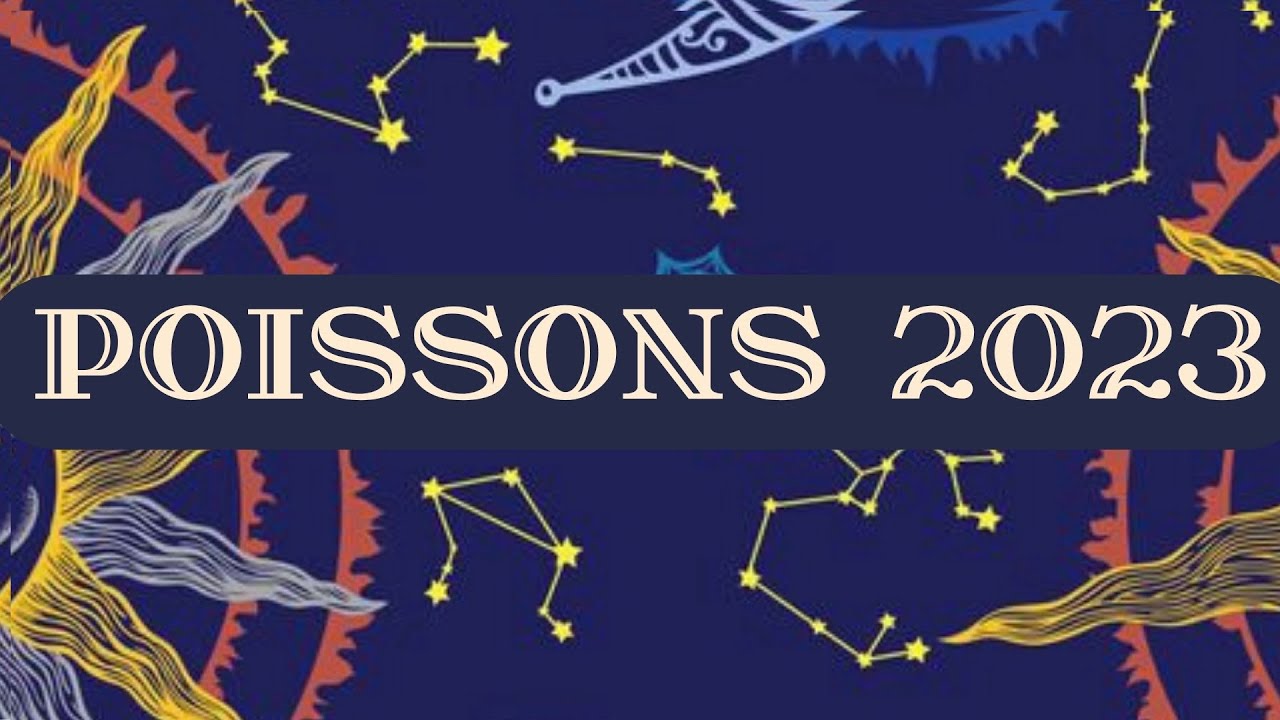 HOROSCOPE POISSONS 2023 (par Décan et par Ascendant) / HOROSCOPE 2023 ...