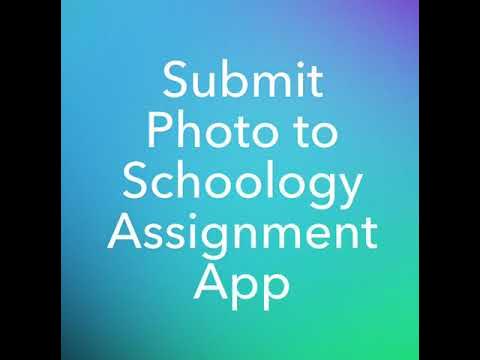 How to post a Photo to a Schoology Assignment in the Schoology APP ...