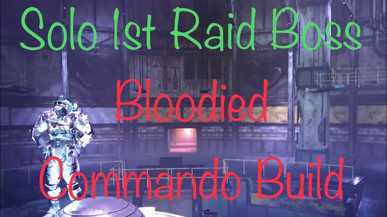 Fallout 76 Bloody Commando Build Solo 1st Raid Boss - YouTube