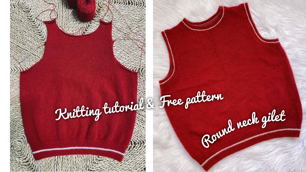 ChiChihouse - Round neck gilet | Knitting tutorial | Free pattern ...