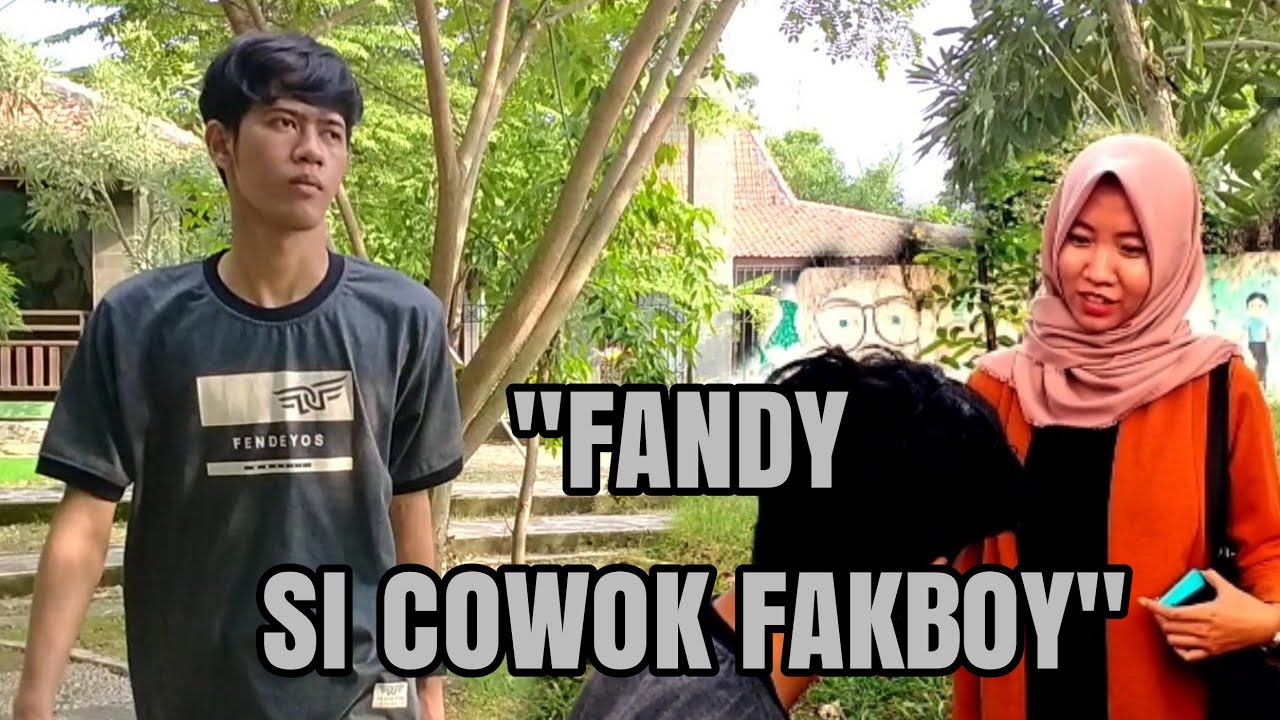 COWOK FAKBOY - YouTube