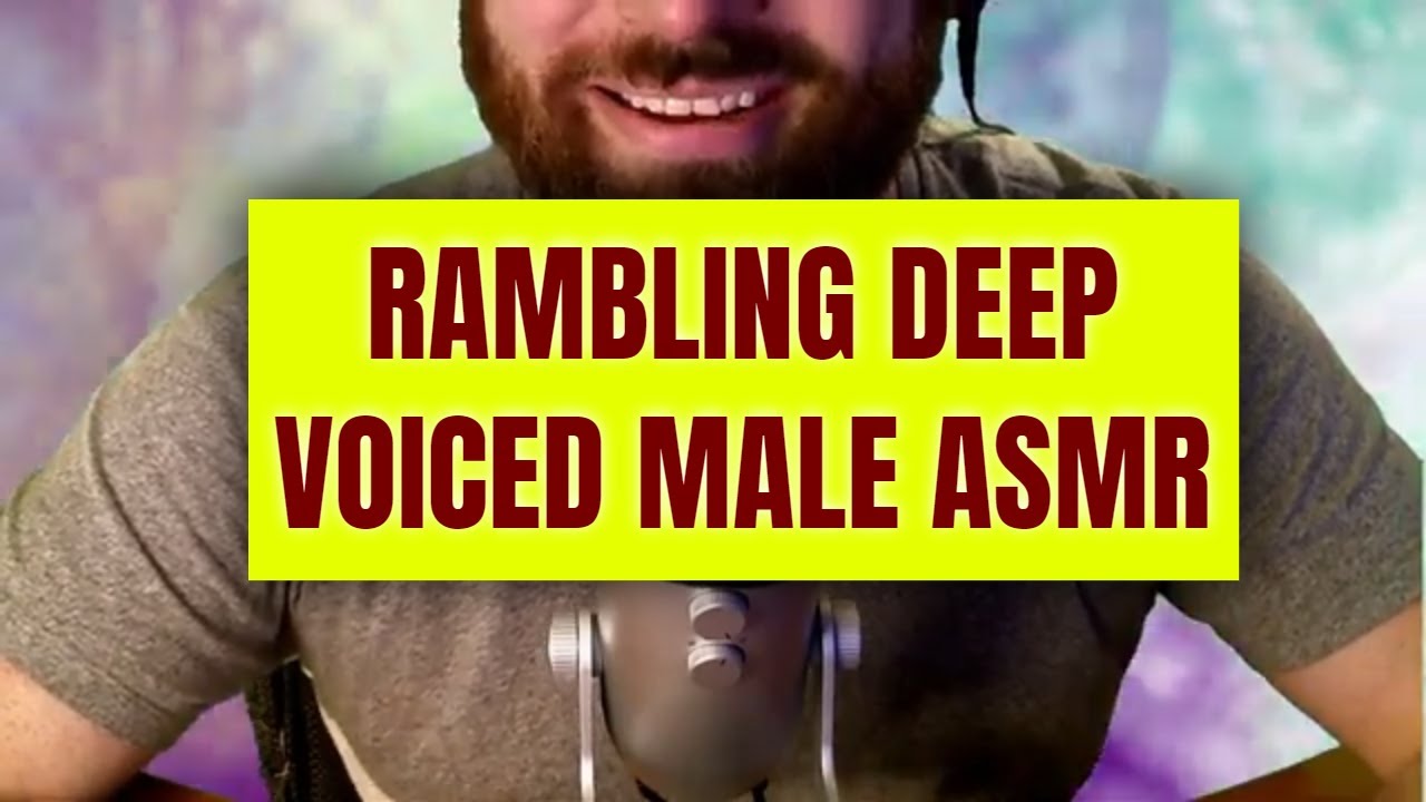 ASMR | Slow and Deep Voiced Rambling Male ASMR | #asmr - YouTube