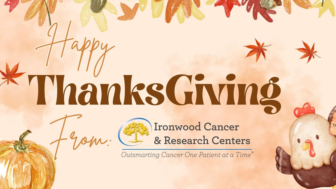 Happy Thanksgiving from Ironwood Cancer & Research Centers 2024 - YouTube