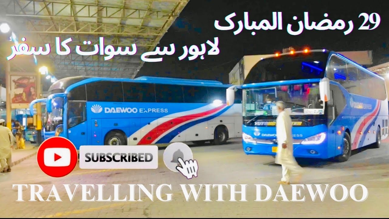 29th Ramzan Travelling from Lahore to Swat | Travel With Daewoo Express ...