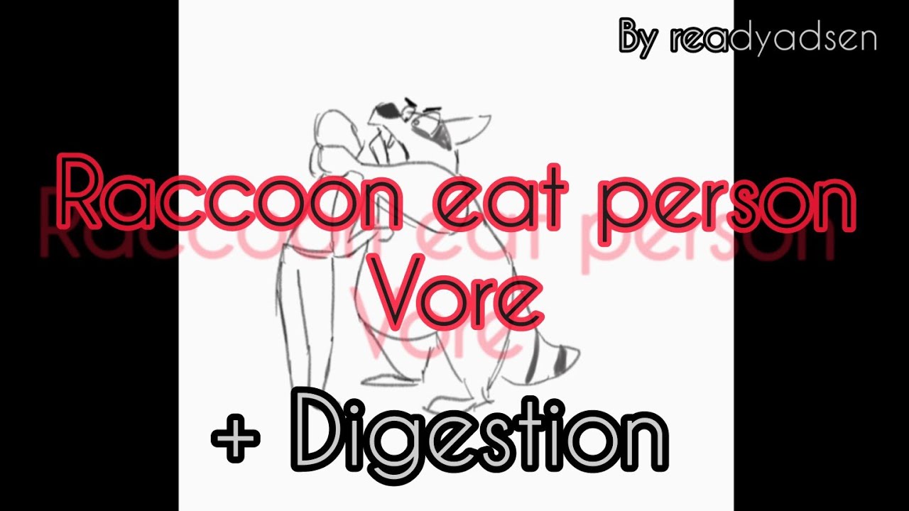 Raccoon eat person & digest vore by readyadsen #v - YouTube