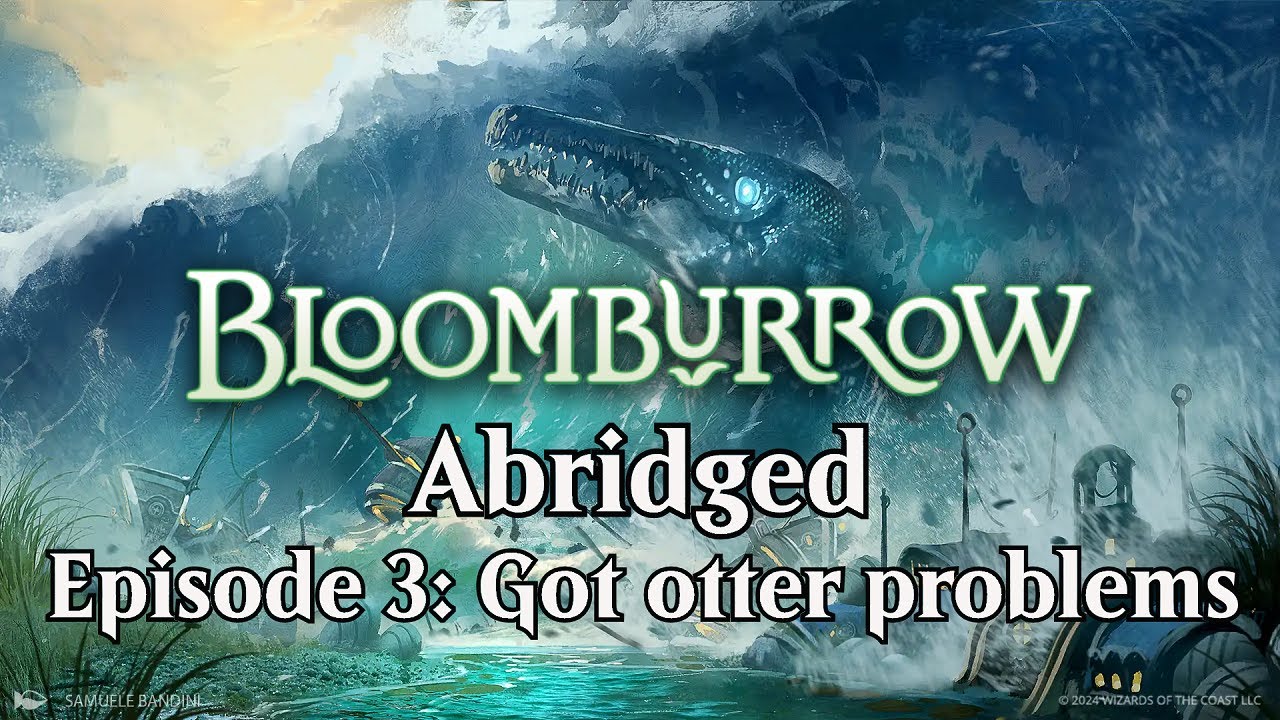 Bloomburrow Abridged: Episode 3: Got Otter Problems - YouTube