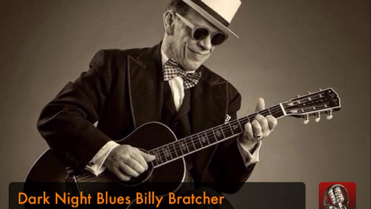 Dark Night Blues Billy Bratcher - YouTube